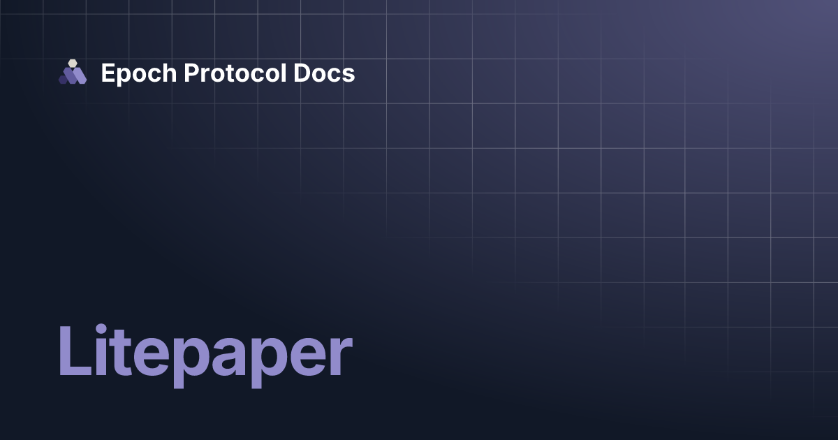 Litepaper | Epoch Protocol Docs